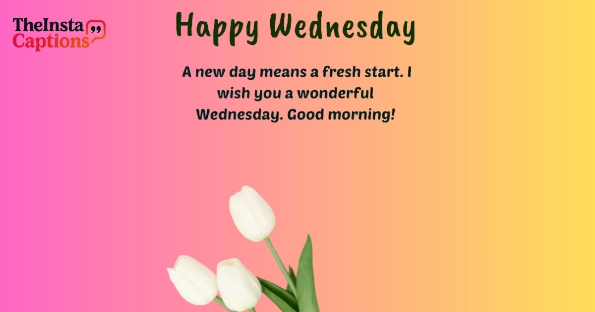 100+ Good Morning Wednesday Inspirational Quotes: Heart..